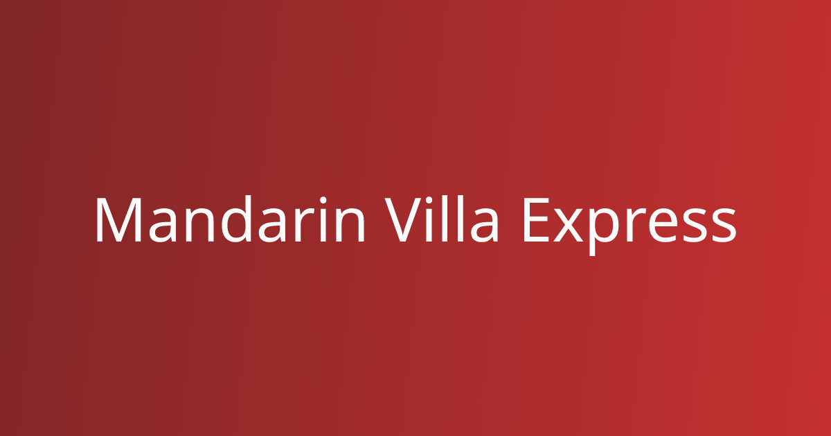 Best Chinese in Stockton, CA | Mandarin Villa Express | Order Online